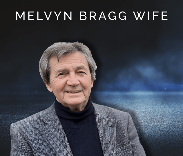 Melvyn Bragg Wife: Career, and Relationship with His Wife